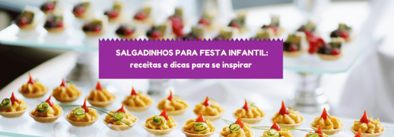 Cardápio festa infantil: receitas para fazer em casa e ideias para inspirar